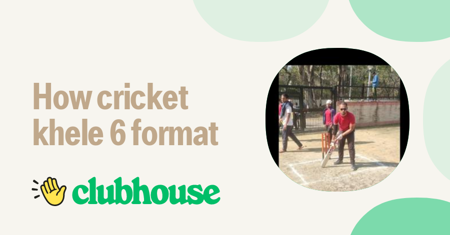 Join How cricket khele 6 format