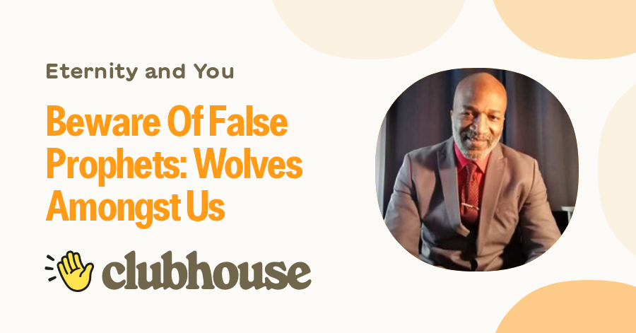 Beware Of False Prophets: Wolves Amongst Us