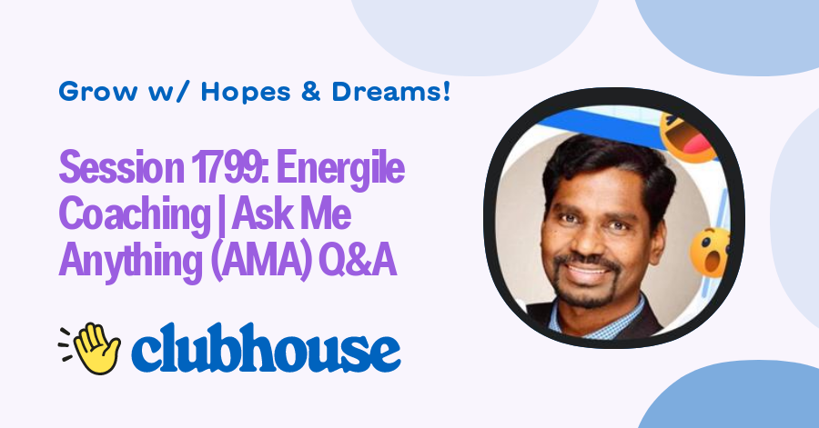 Join Session 1799: Energile Coaching | Ask Me Anything (AMA) Q&A
