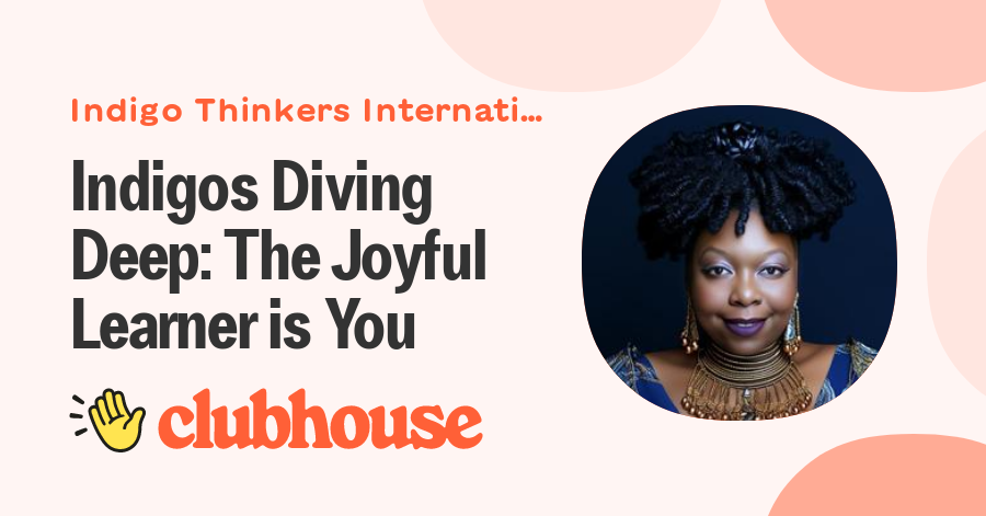Indigos Diving Deep: The Joyful Learner is You