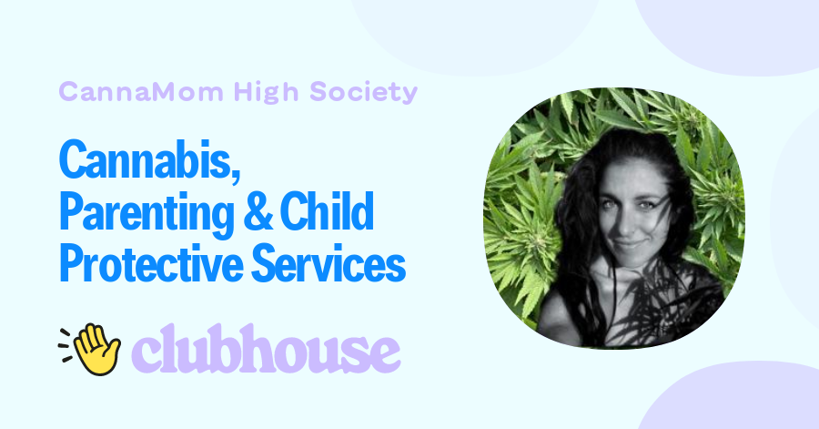 Join Cannabis, Parenting & Child Protective Services