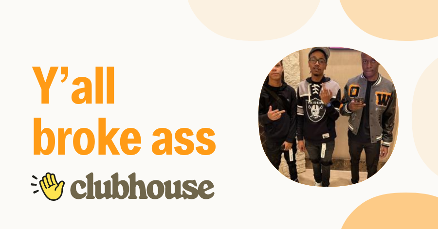 Y’all broke ass