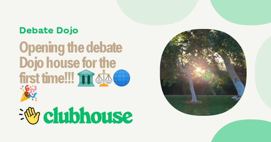 Join Opening the debate Dojo house for the first time!!! 🏛⚖🌐🎉