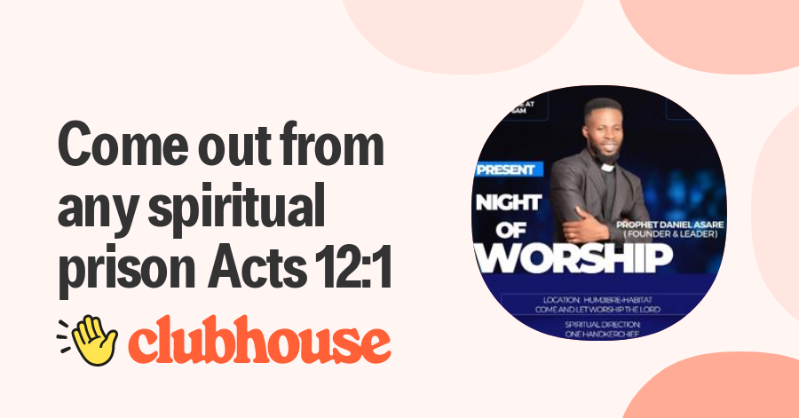 Come out from any spiritual prison Acts 12:1
