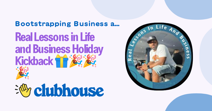 Real Lessons in Life and Business Holiday Kickback 🎁🎉🎉🎉