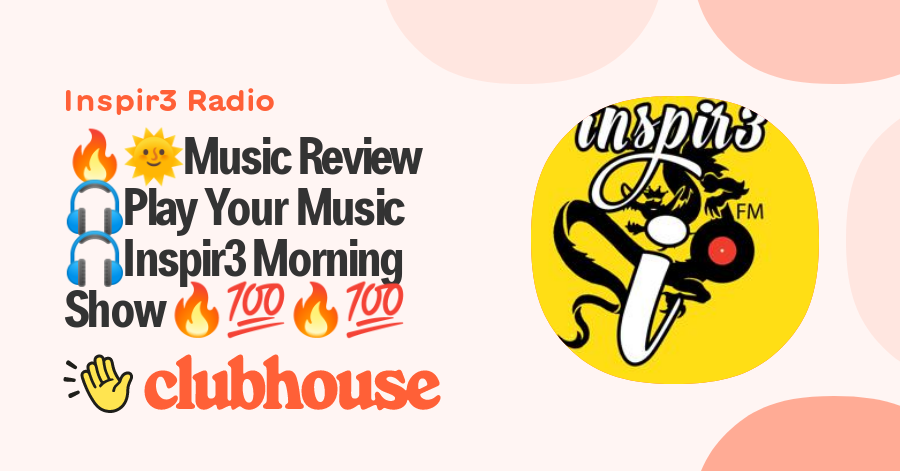 🔥🌞Music Review 🎧Play Your Music 🎧Inspir3 Morning Show🔥💯🔥💯