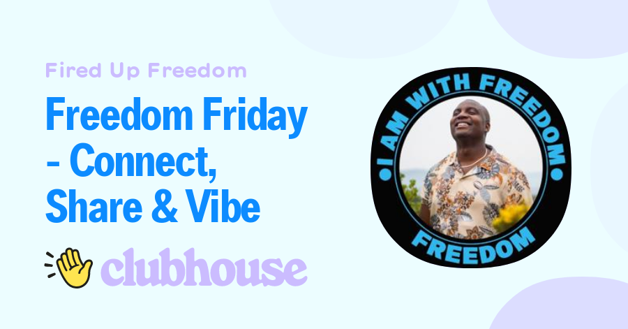 Join Freedom Friday - Connect, Share & Vibe