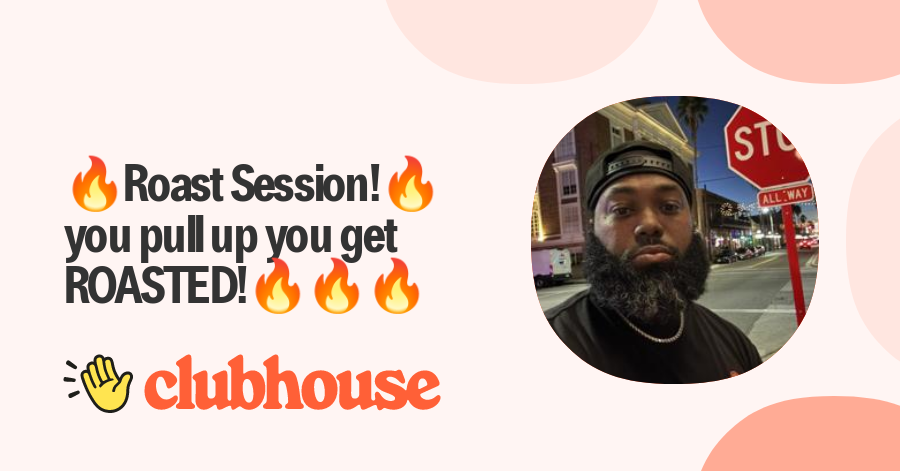 🔥Roast Session!🔥you pull up you get ROASTED!🔥🔥🔥