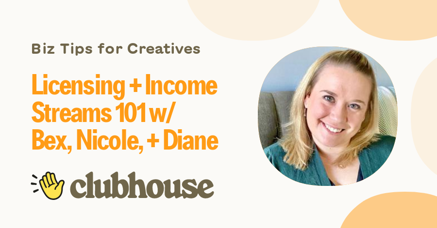 Licensing + Income Streams 101 w/ Bex, Nicole, + Diane