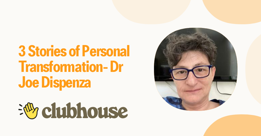3 Stories of Personal Transformation- Dr Joe Dispenza