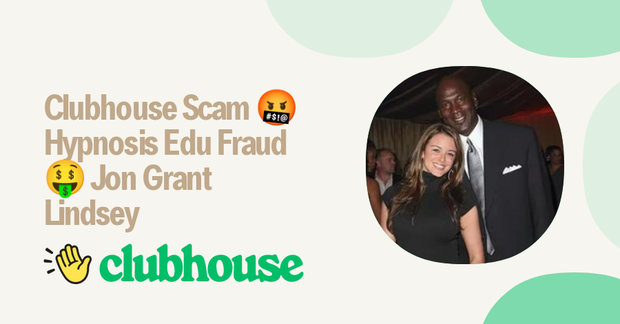 Clubhouse Scam 🤬 Hypnosis Edu Fraud 🤑 Jon Grant Lindsey