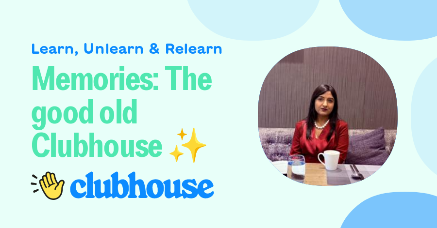 Memories: The good old Clubhouse