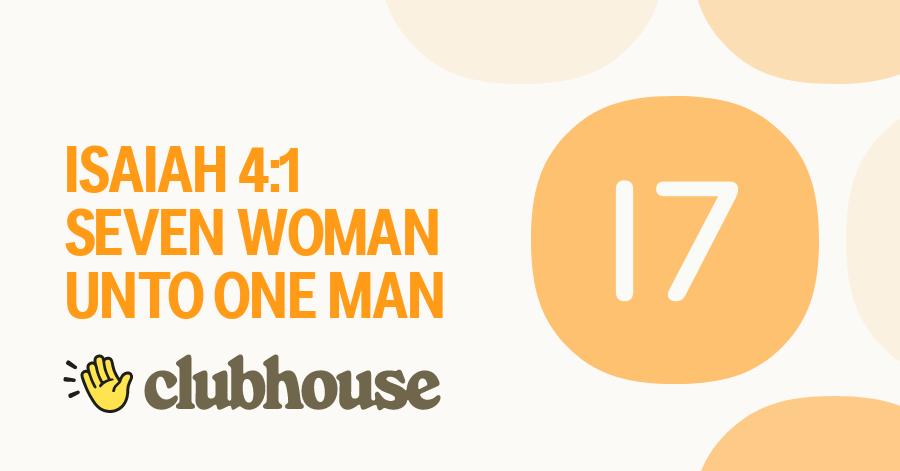 ISAIAH 4:1 SEVEN WOMAN UNTO ONE MAN