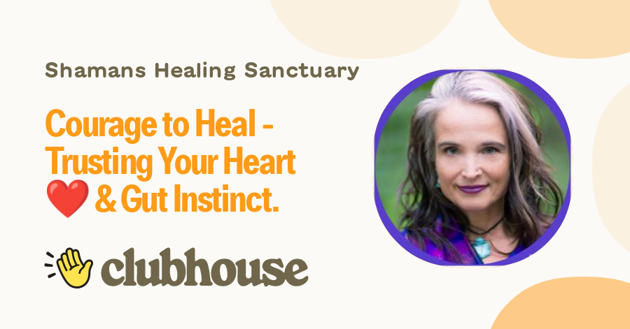 Courage to Heal - Trusting Your Heart ️ & Gut Instinct.