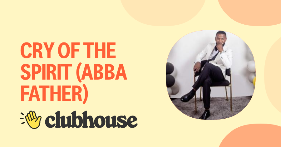 Join CRY OF THE SPIRIT (ABBA FATHER)