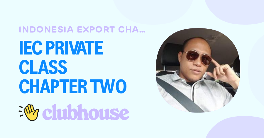IEC PRIVATE CLASS CHAPTER TWO - Clubhouse [Replay]