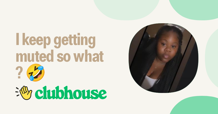 I keep getting muted so what ? 🤣