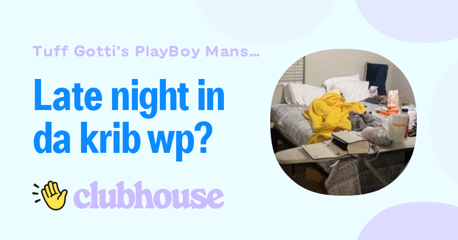 Late night in da krib wp?