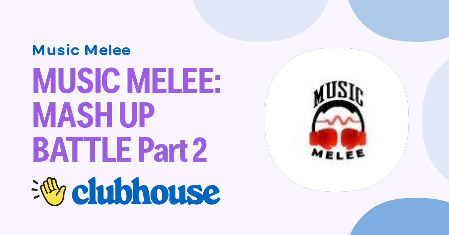 Join MUSIC MELEE: MASH UP BATTLE Part 2