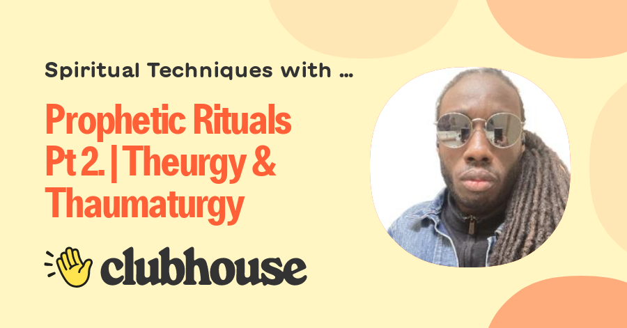 Prophetic Rituals Pt 2. | Theurgy & Thaumaturgy