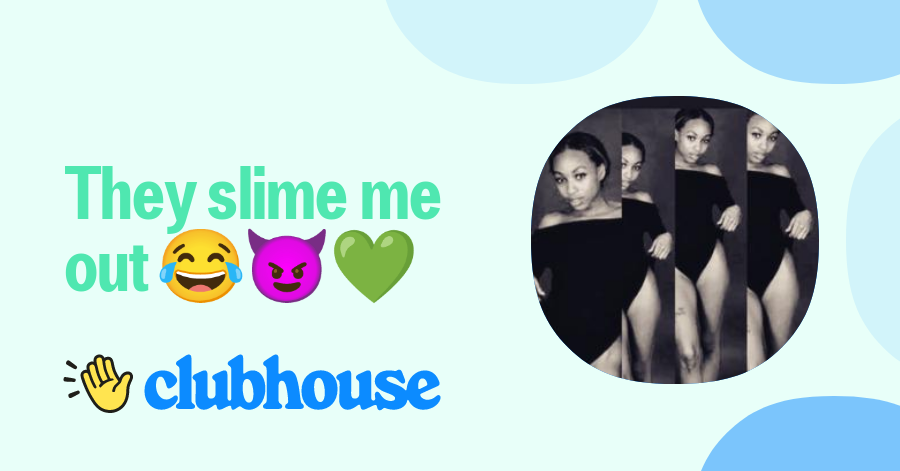 They slime me out 😂😈💚