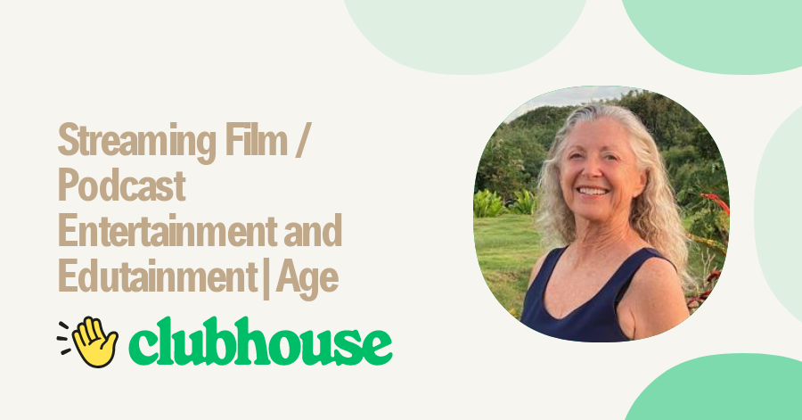 Join Streaming Film / Podcast Entertainment and Edutainment | Age