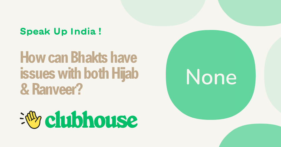 How can Bhakts have issues with both Hijab & Ranveer?