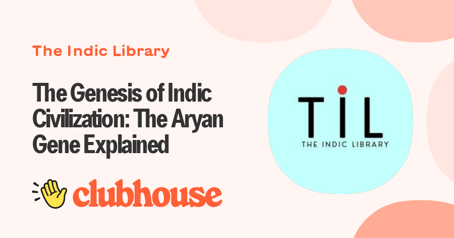 The Genesis of Indic Civilization: The Aryan Gene Explained