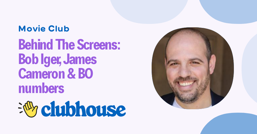 Behind The Screens: Bob Iger, James Cameron & BO numbers