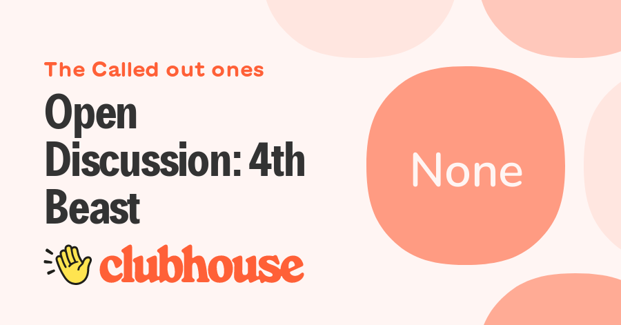 Join Open Discussion: 4th Beast