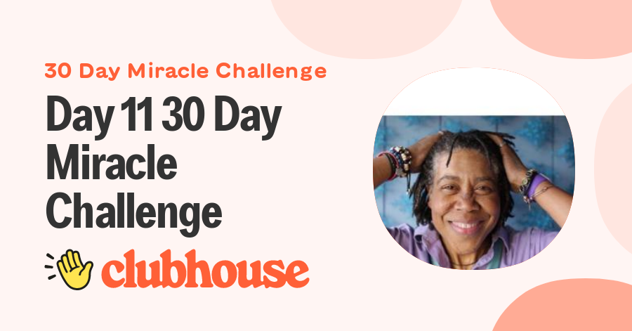Day 11 30 Day Miracle Challenge