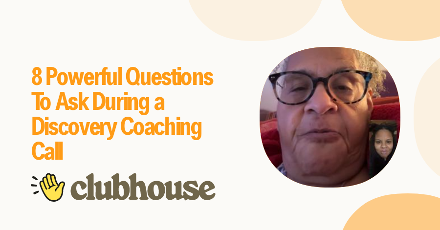 Join 8 Powerful Questions To Ask During a Discovery Coaching Call