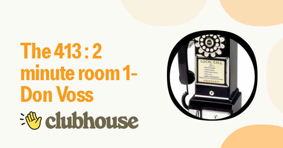 The 413 : 2 minute room 1- Don Voss
