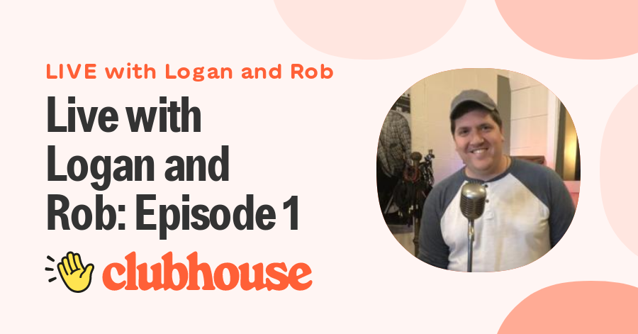 Live with Logan and Rob: Episode 1