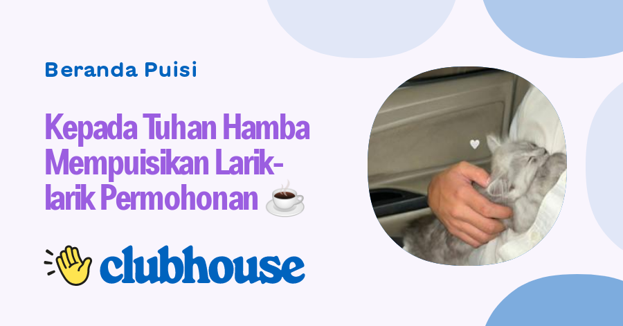 Kepada Tuhan Hamba Mempuisikan Larik-larik Permohonan ☕