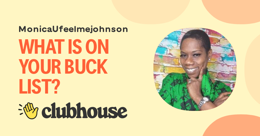 WHAT IS ON YOUR BUCK LIST?