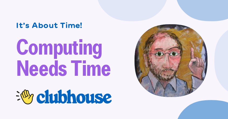 Computing Needs Time