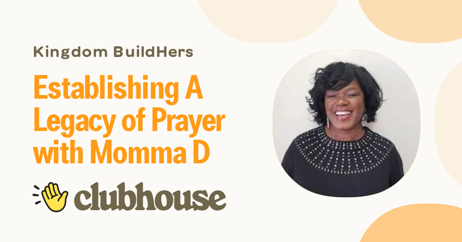 Establishing A Legacy of Prayer with Momma D