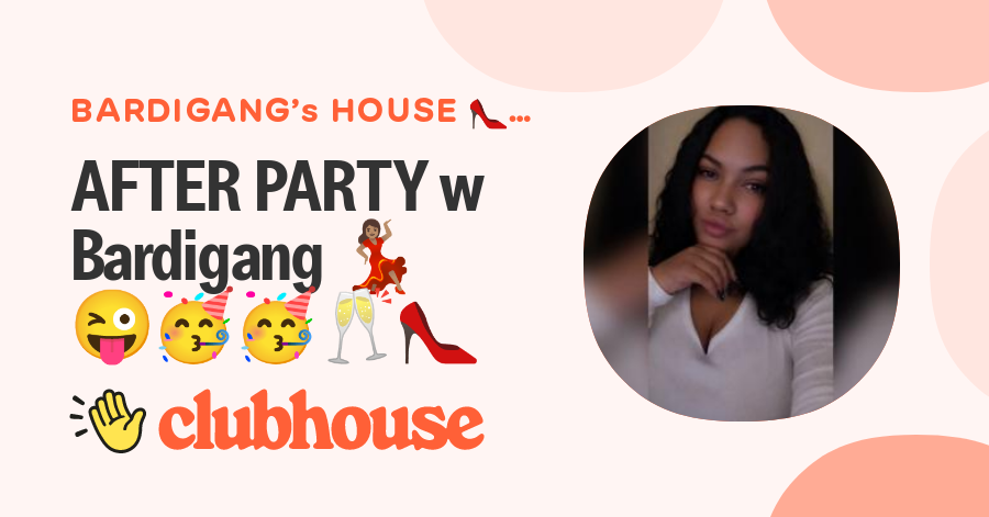 Join AFTER PARTY w Bardigang 💃🏽😜🥳🥳🥂👠