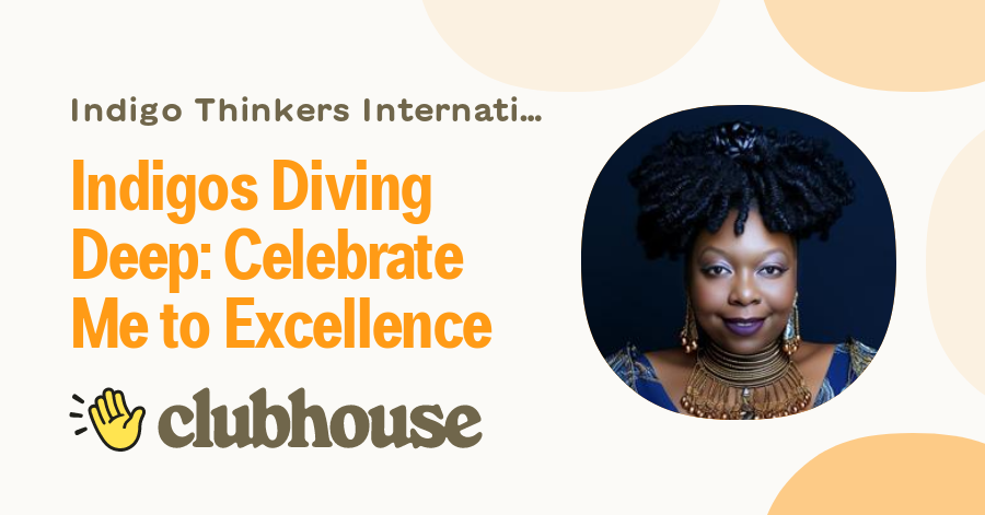 Indigos Diving Deep: Celebrate Me to Excellence