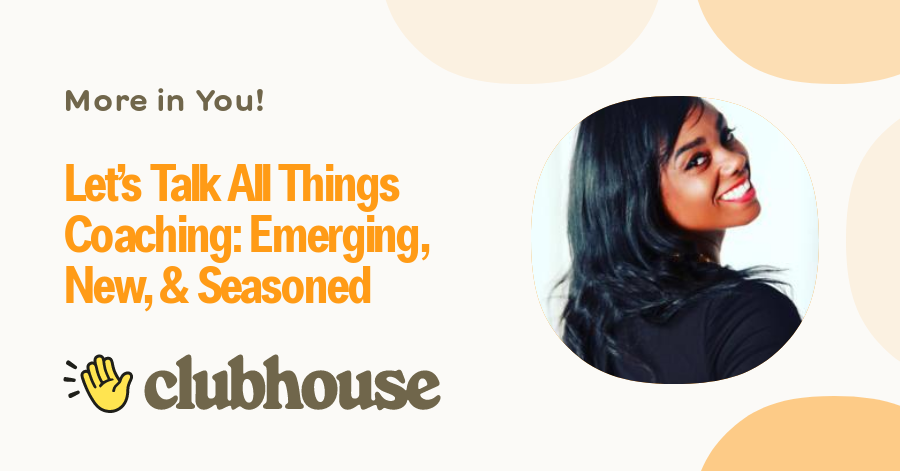 Join Let’s Talk All Things Coaching: Emerging, New, & Seasoned