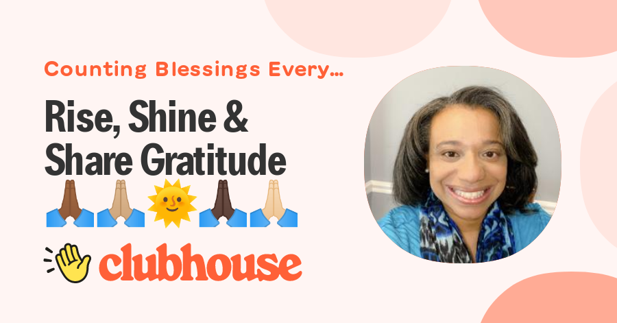 Rise, Shine & Share Gratitude 🙏🏾🙏🏼🌞🙏🏿🙏🏻 - Counting Blessings Everyday