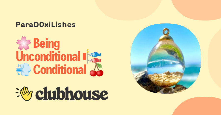 Join 🌸 Being Unconditional 🪭🎏💨 Conditional 🍒