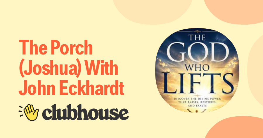 The Porch (Joshua) With John Eckhardt