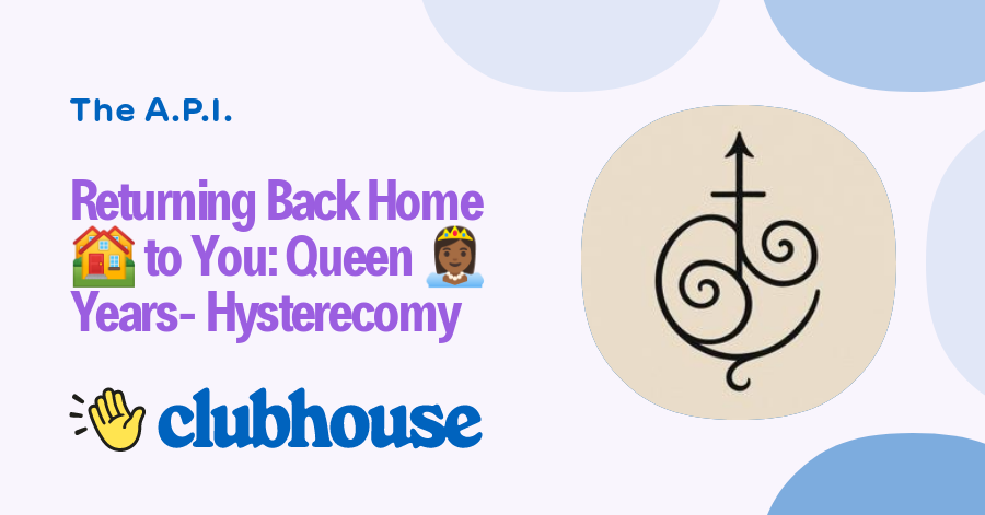 Join Returning Back Home 🏘️ to You: Queen 👸🏾Years- Hysterecomy