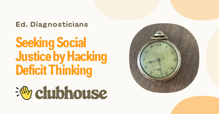 Seeking Social Justice by Hacking Deficit Thinking