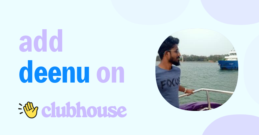 DEENU (Dinesh)Mohamahed - Clubhouse