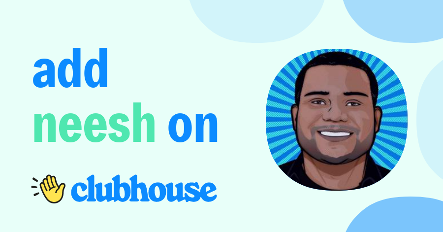 Neesh Thomas - Clubhouse