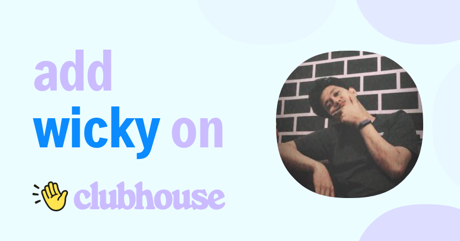 Wicky Wardana - Clubhouse