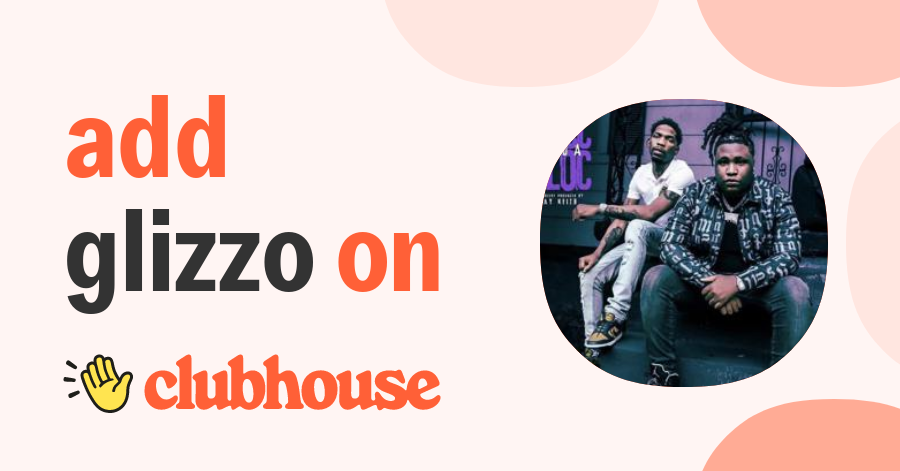 Glizzo Lew - Clubhouse